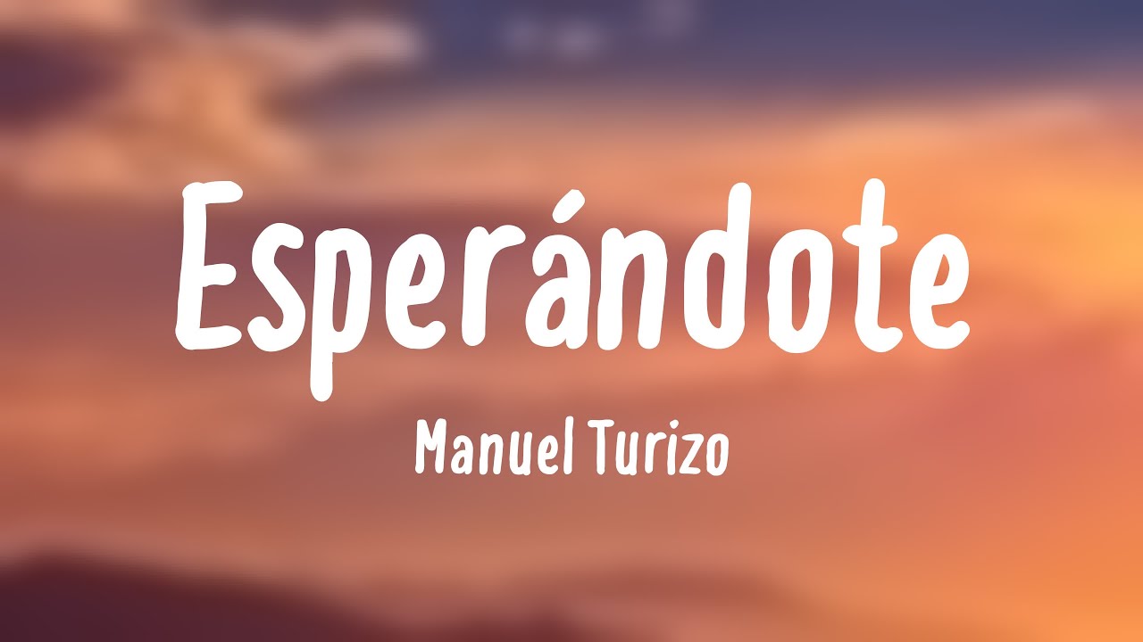 Esperándote - Manuel Turizo [Lyrics Video] - YouTube
