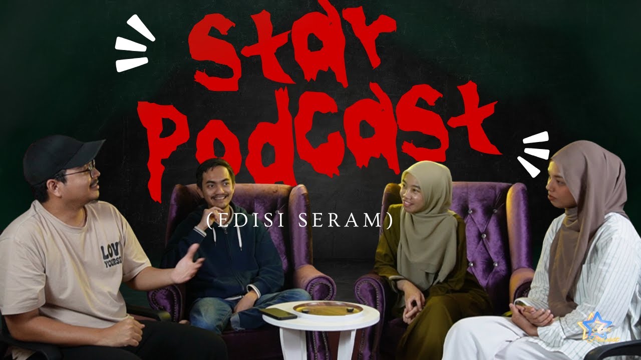 STAR PODCAST (edisi seram) - YouTube