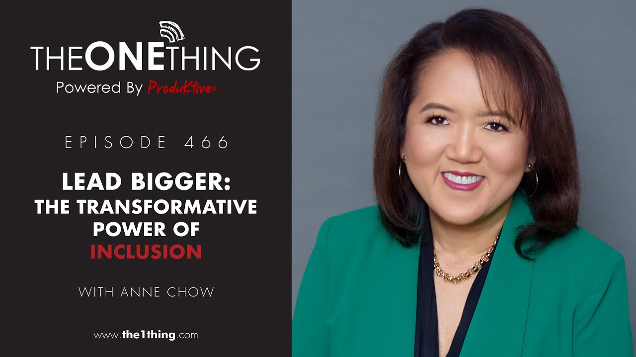 LEAD BIGGER: The Transformative Power of Inclusion | The ONE Thing 466 ...