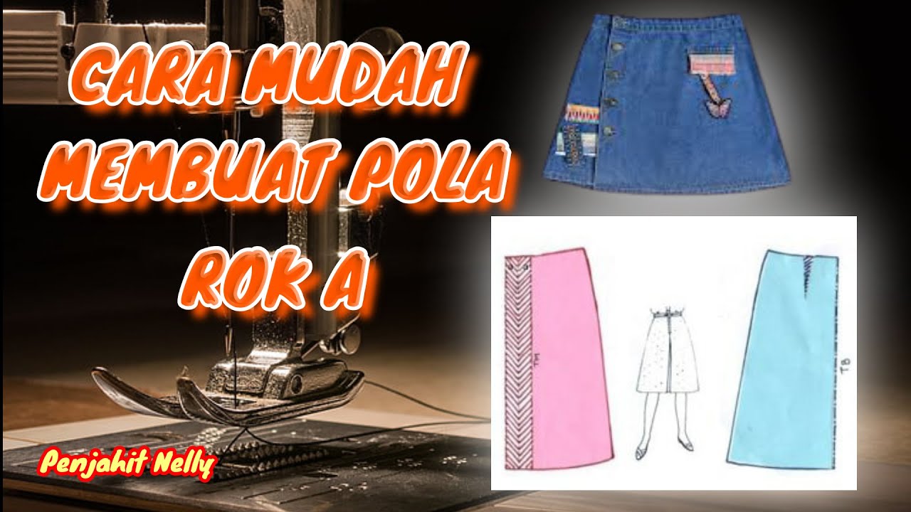 CARA MUDAH MEMBUAT POLA ROK A // Versi Penjahit Nelly - YouTube