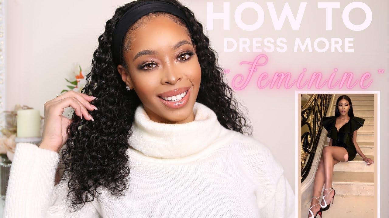 HOW TO DRESS MORE FEMININE | OUT WITH THE OLD AND IN WITH THE NEW ...