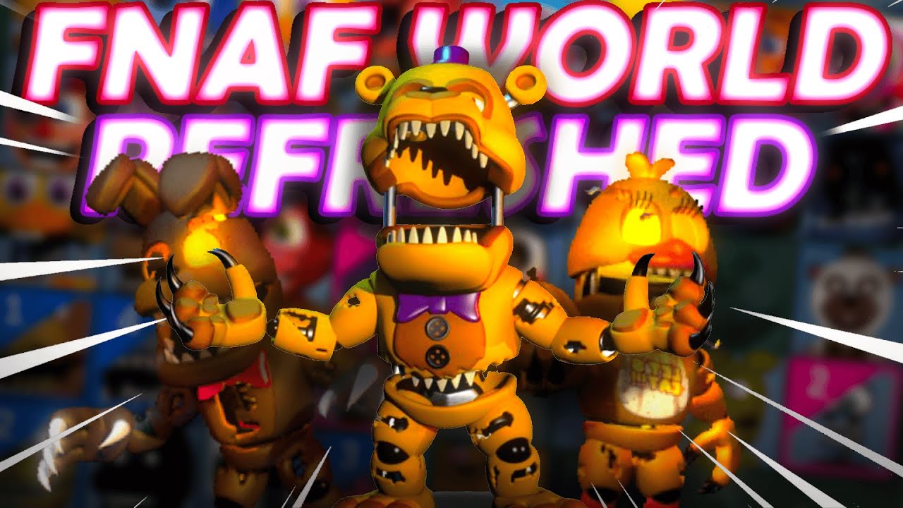 FNaF World Refreshed is AMAZING. | Fnaf World Refreshed Part 1 - YouTube