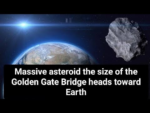 Massive asteroid the size of the Golden Gate Bridge heads toward Earth ...