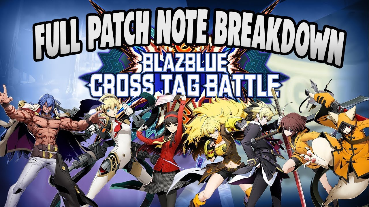 BBTAG FULL PATCH NOTES BREAKDOWN! - YouTube