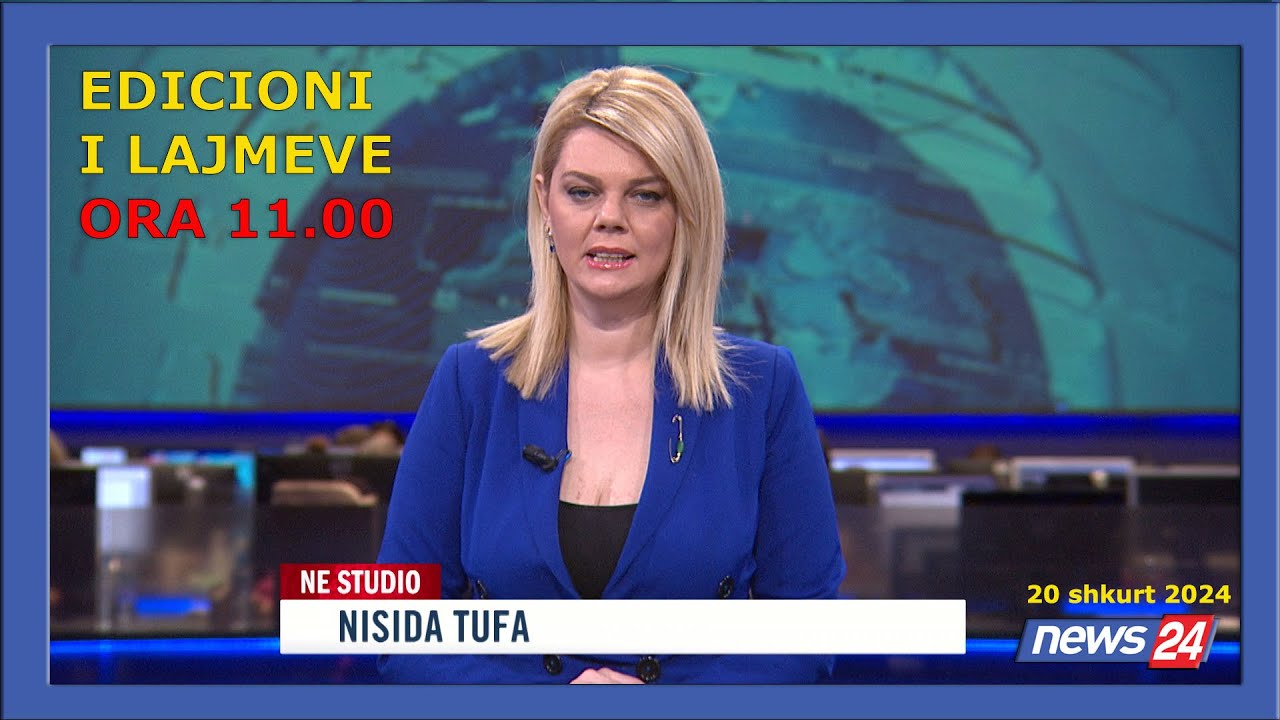 20 shkurt 2024 Edicioni i Lajmeve ne News24 ne studio Nisida Tufa (Ora ...