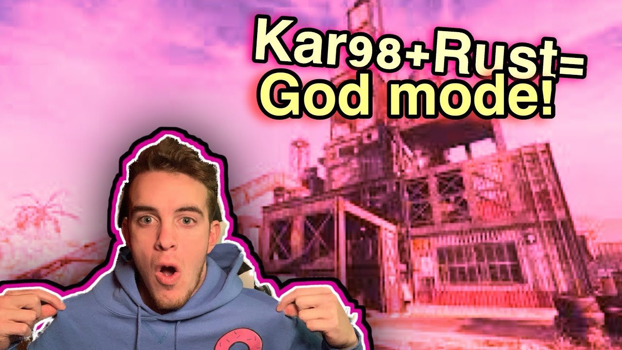 Kar98+Rust=God Mode!!!!! - YouTube