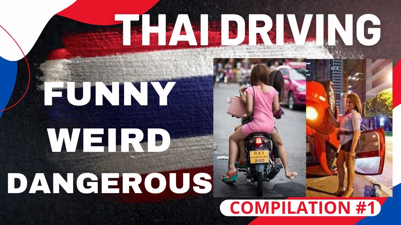 THAI DRIVING (NEW!!!) Funny | Weird | Dangerous | Compilation #1 - YouTube