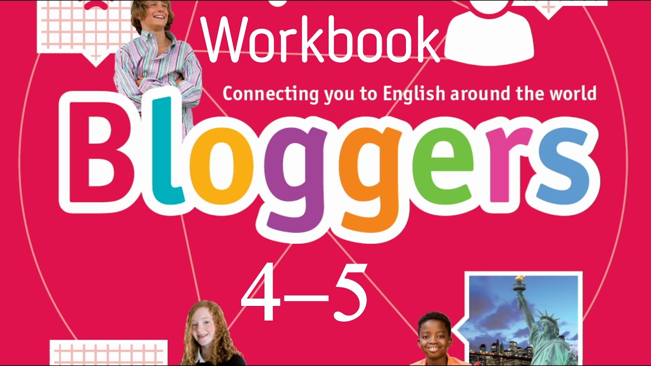 Bloggers 5 НУШ Meet the Bloggers. Let's communicate pp. 4-5 Workbook ...