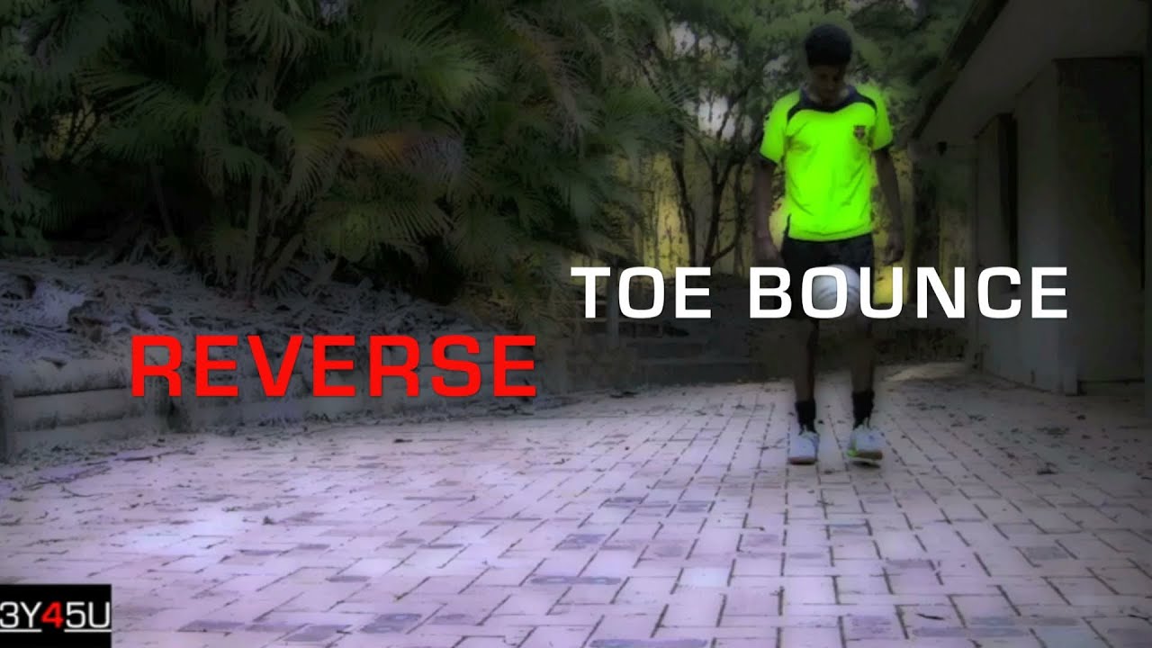 3Y45U Tutorials| Reverse Toe Bounce - YouTube