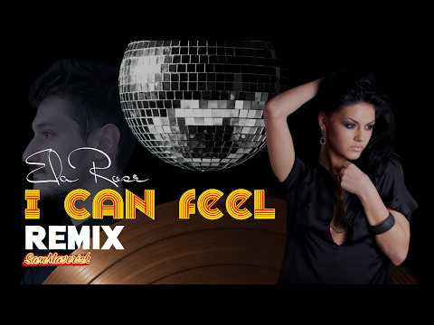 Ela Rose - I Can Feel | Remix by SamMaverick