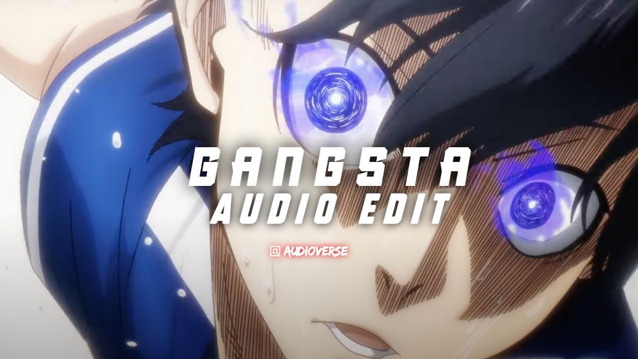 GANGSTA [ edit audio ] | AUDIO EDIT VIDEO | AUDIOVERSE - YouTube