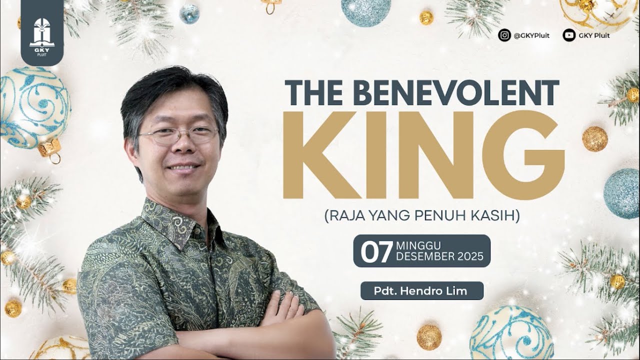 Pdt. Hendro Lim - THE BENEVOLENT KING (RAJA YANG PENUH KASIH) - YouTube
