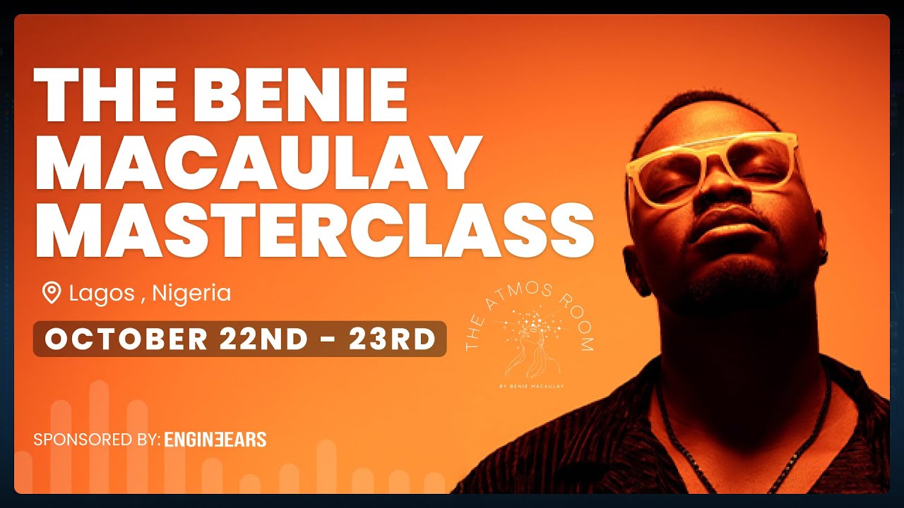 The Benie Macaulay Masterclass sponsored by Engineears x Mixed by Ali🎚️🎛️ - YouTube