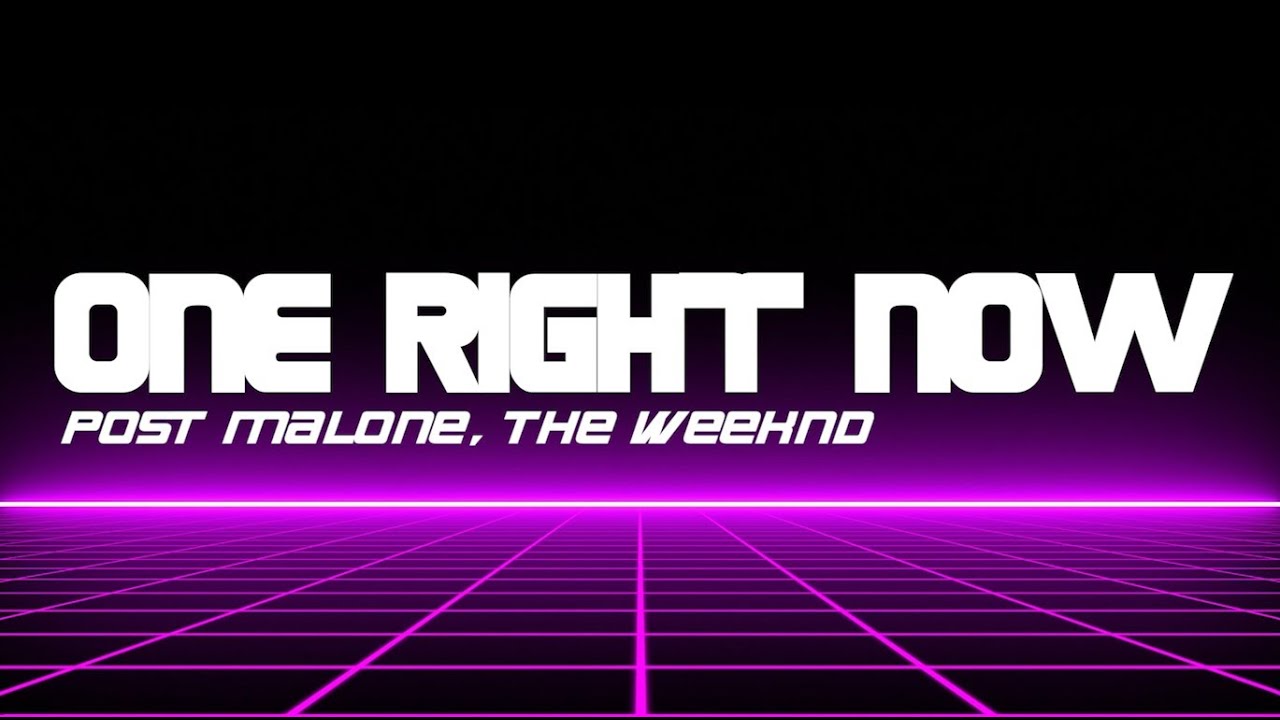 Post Malone, The Weeknd - One Right Now (Lyrics Video) - YouTube
