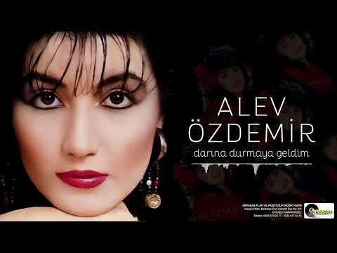 Alev Özdemir - Darına Durmaya Geldim