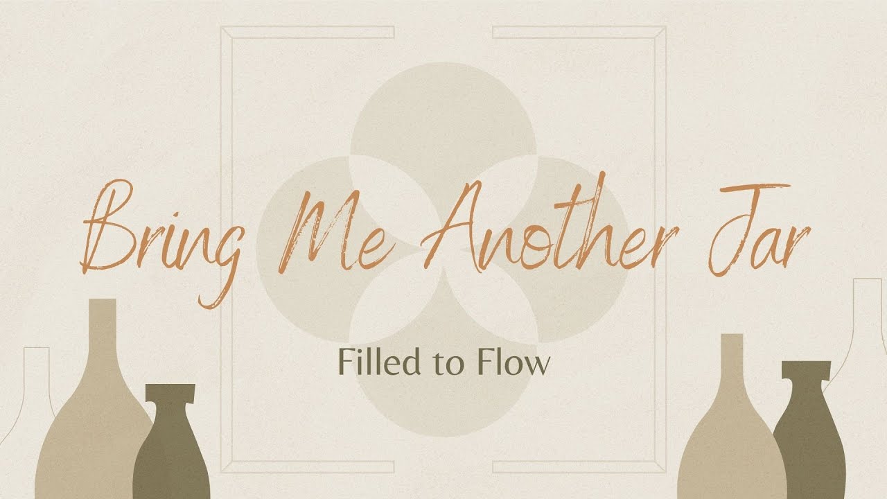 Bring Me Another Jar | Filled To Flow - YouTube