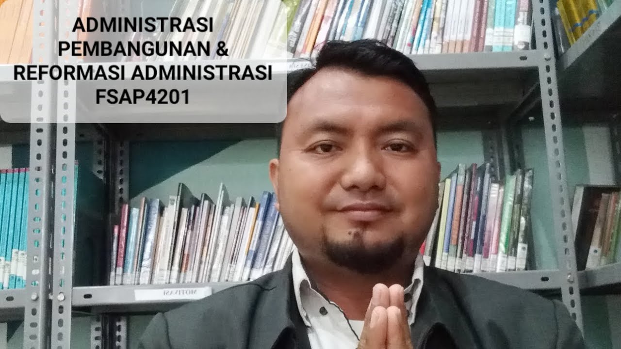 Administrasi Pembangunan & Reformasi Administrasi | Video Perkenalan ...