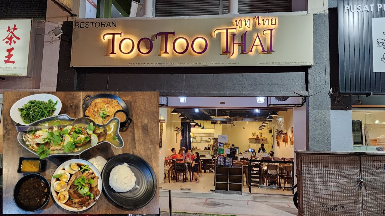 Too Too Thai Restaurant Bukit Rahman Putra Sungai Buloh Selangor - YouTube