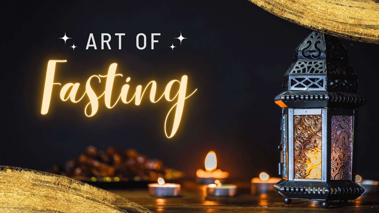 The Art of Fasting: Mastering the Etiquettes and Rituals of Ramadan in ...