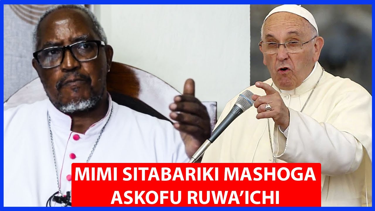 MPASUKO NDANI YA KANISA KATOLIKI, ASKOFU RUWAICHI ATOKA HADHARANI ...