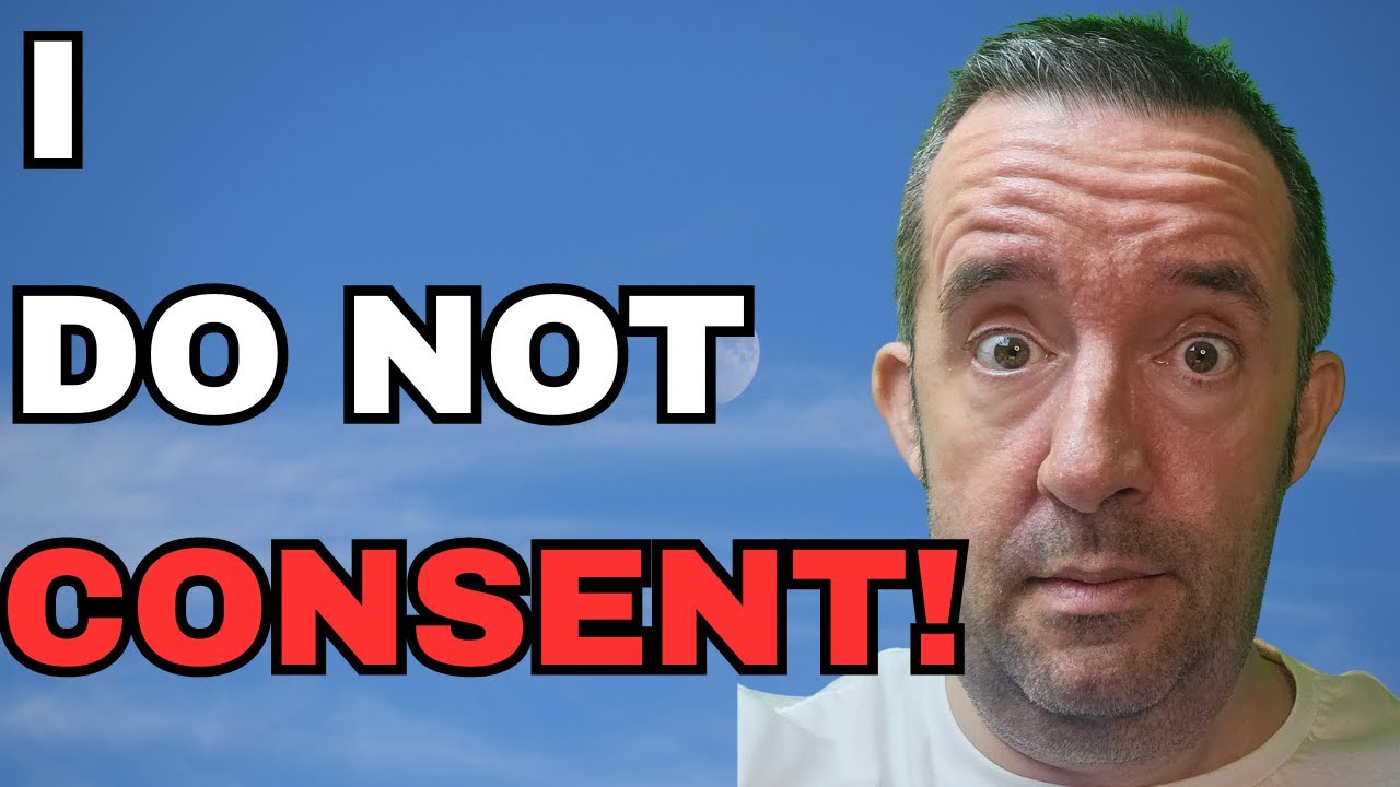 I Do Not Consent! - YouTube