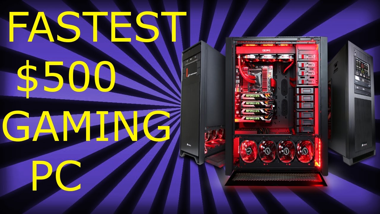 BEST $500 GAMING PC BUILD 2017 | FASTEST GAMING PC! GOOD BUDGET AND CAN ...