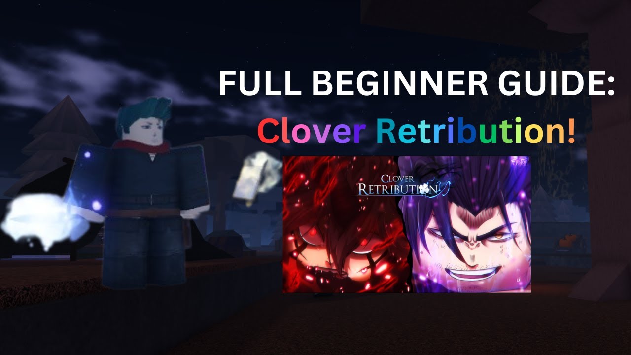 A Pro Full Beginners Guide To: Clover Retribution! - YouTube