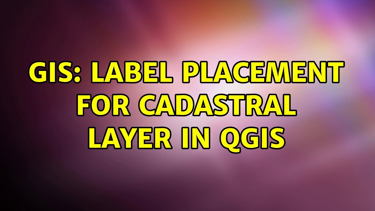 GIS: Label placement for cadastral layer in QGIS (2 Solutions!!) - YouTube