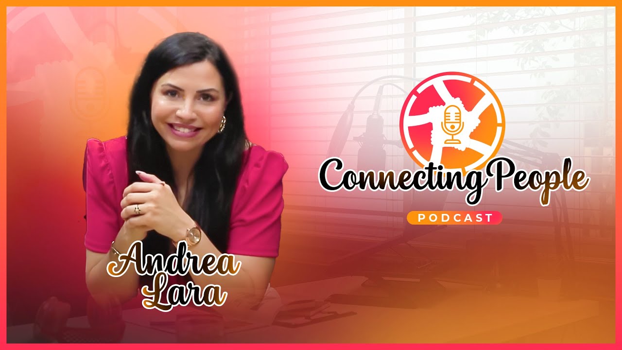 #03 - CONNECTING PEOPLE COM ANDREA LARA - YouTube
