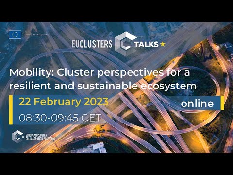 EU Clusters Talks: Mobility: Cluster perspectives for a resilient and sustainable ecosystem ...