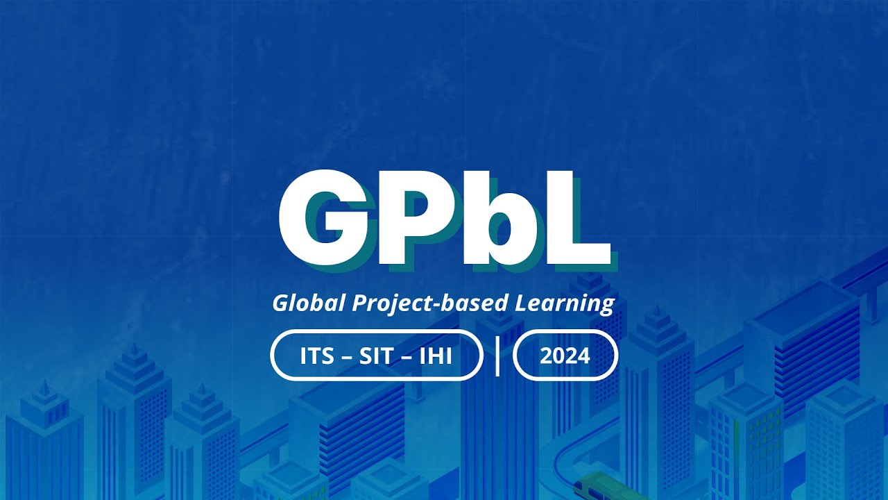 After Movie Global Project-based Learning (GPbL) ITS-SIT-IHI 2024 - YouTube