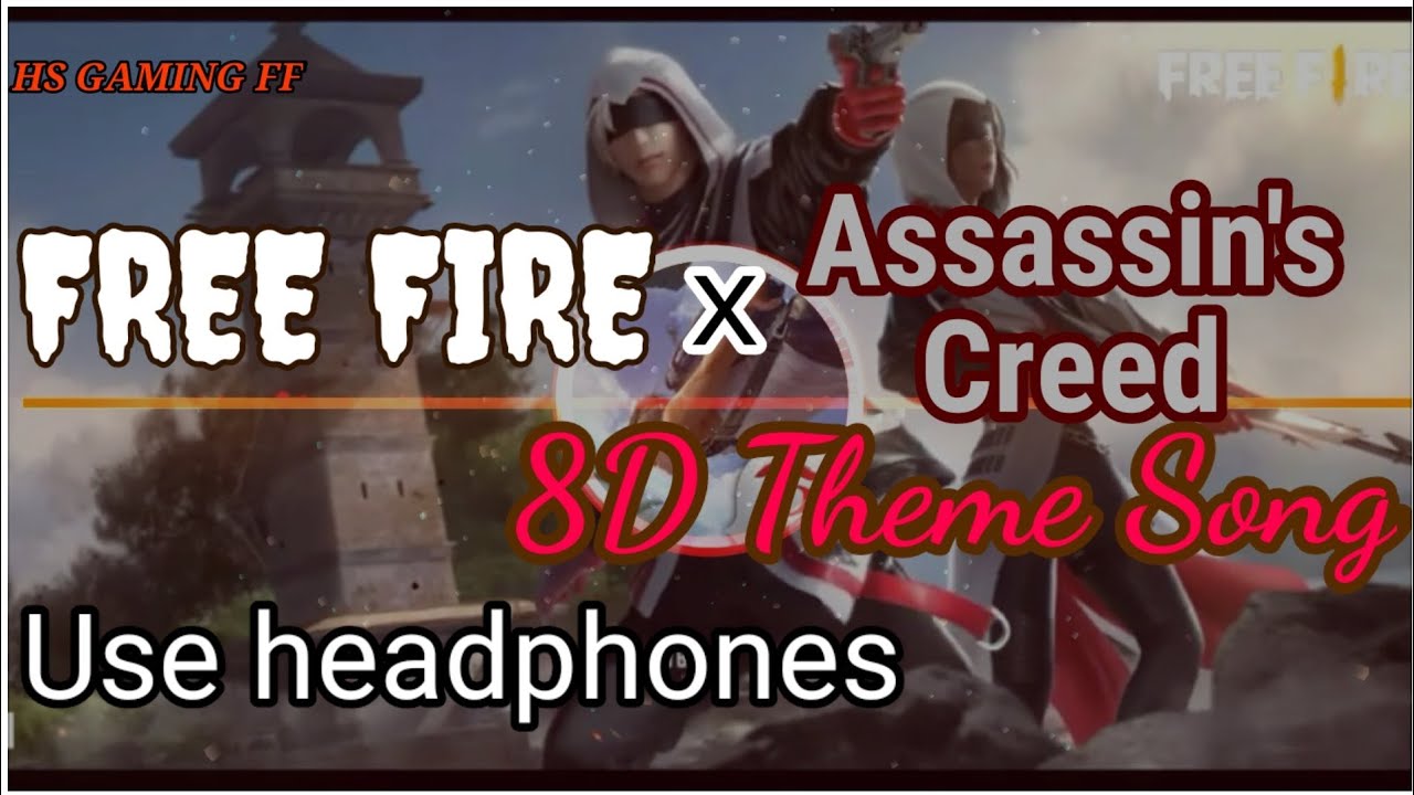 Free Fire x Assassin's creed 8D Theme Song | Use headphones 🎧 | HS ...