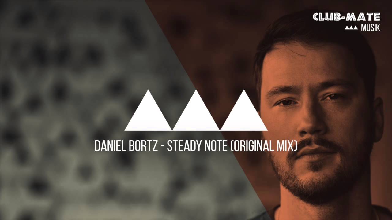 Daniel Bortz - Steady Note (Original Mix) - YouTube