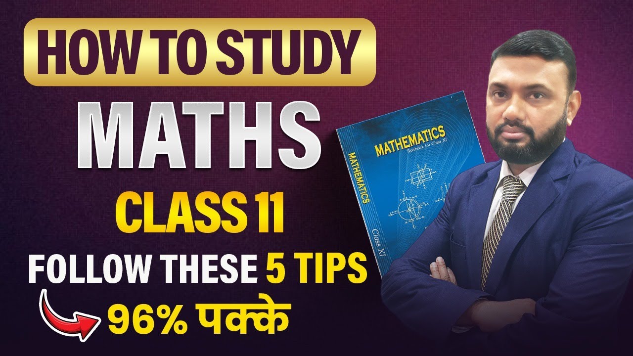 How to Study Maths Class 11 | Follow These 5 Tips | How to Score Good ...