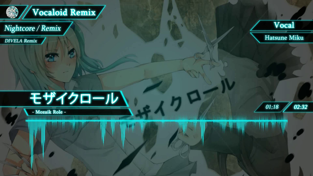 【Nightcore/Remix】Mozaik Role (モザイクロール)【VOCALOID/DIVELA Remix】 - YouTube