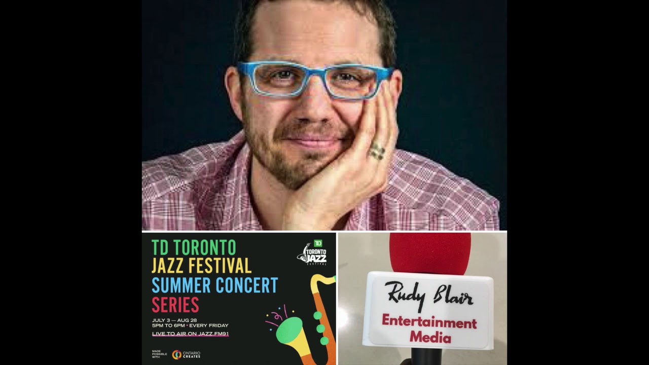 Interview w Artistic Director Josh Grossman on the TD TORONTO JAZZ ...