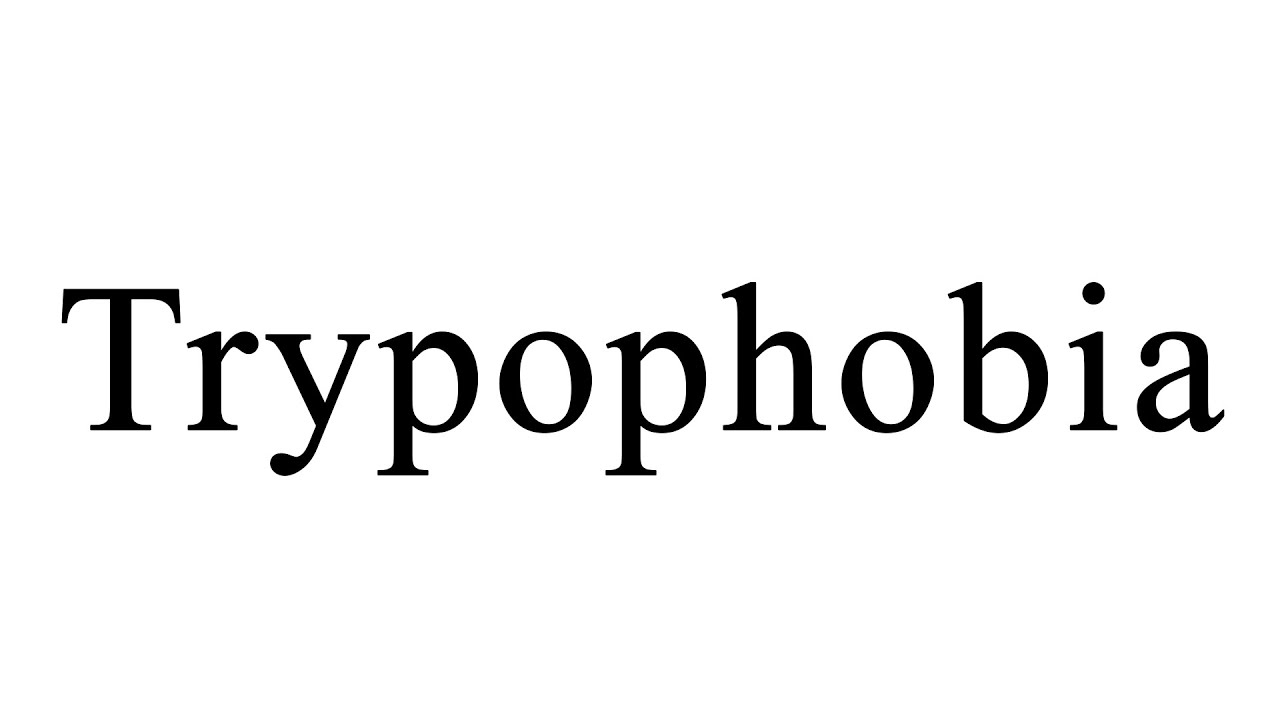 How to Pronounce Trypophobia - YouTube