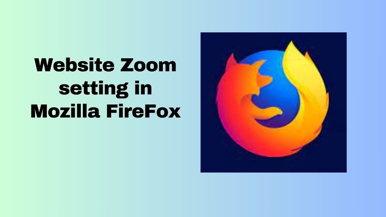 Website Zoom setting in Mozilla FireFox - YouTube