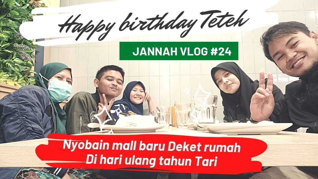 NYOBAIN MALL BARU DEKET RUMAH DI ULANG TAHUN TETEH TARI 🥳 | JANNAH VLOG #24 - YouTube
