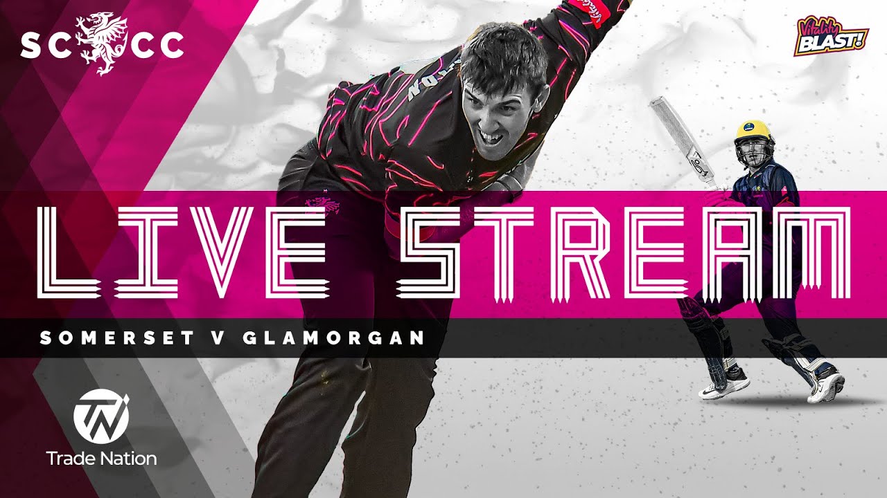 T20 LIVE STREAM: Somerset vs Glamorgan - YouTube