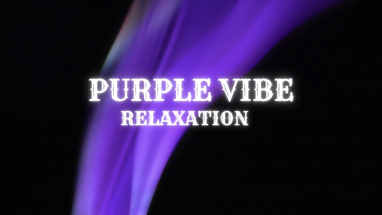 Relaxation Music and Visuals PURPLE VIBE Satisfying, Meditation, Sleep ...