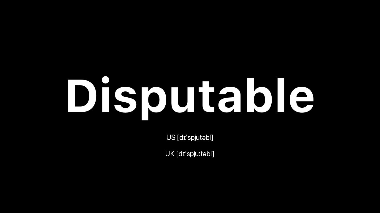 How to Pronounce Disputable: 🇺🇸 American English vs. 🇬🇧 British English ...