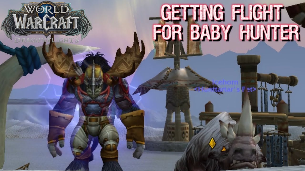 Baby Hunter unlocking Flight | World of Warcraft #WoW | live gameplay ...