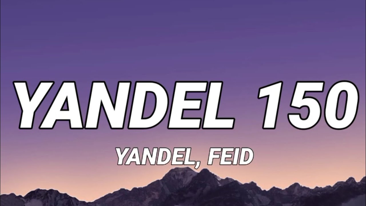 Yandel 150 - Yandel, Feid (Letra Lyrics) - YouTube