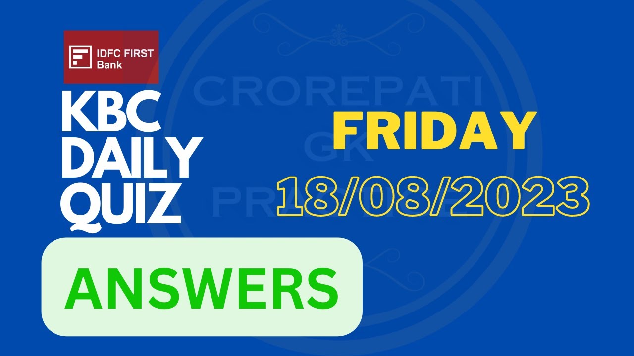 KBC Daily Quiz Answers || Friday || 18-08-2023 || KBC Offline Quiz ...