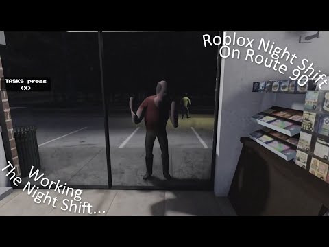 Roblox Night Shift On Route 90 Working The Night Shift... - YouTube
