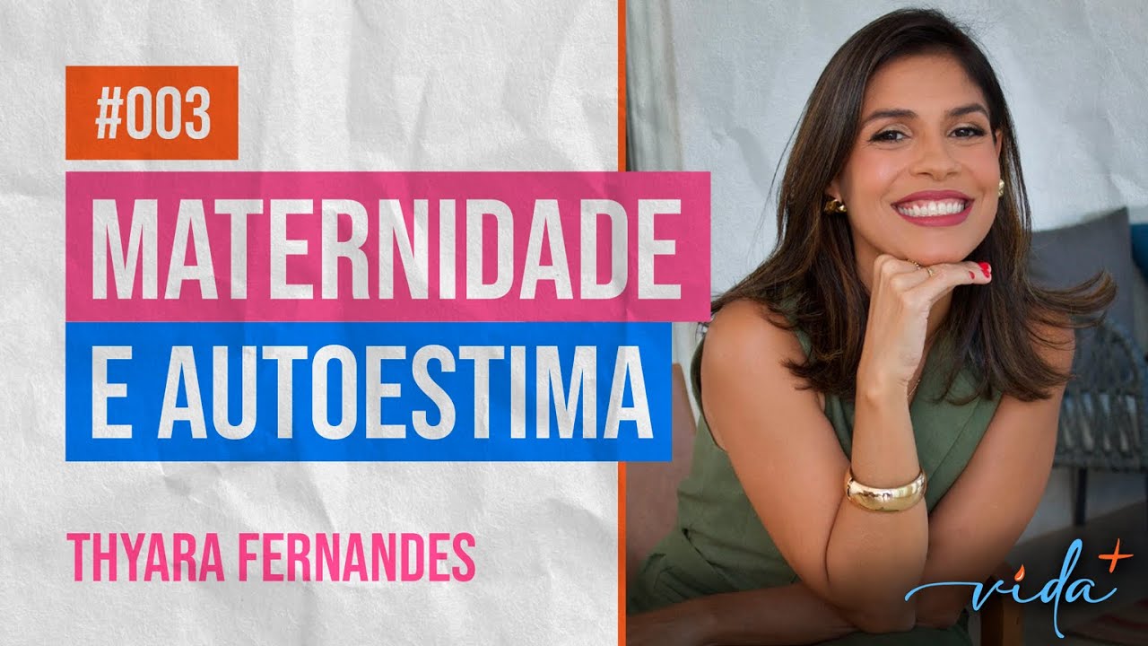 Thyara Fernandes (PSICÓLOGA) | Episódio 003 | VIDA MAIS POSITIVA - YouTube