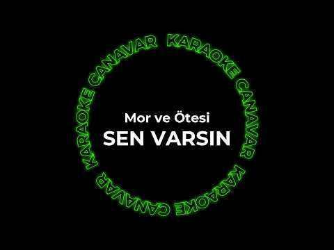 Mor Ve Ötesi - Sen Varsın (Karaoke) | Karaoke Canavar