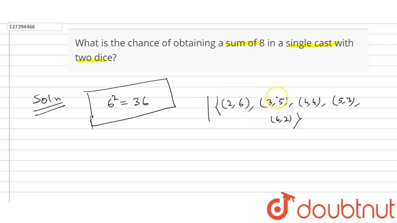What is the chance of obtaining a sum of 8 in a single cast with two ...
