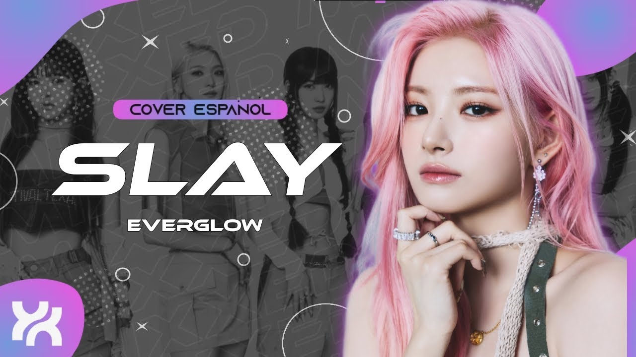 SLAY - EVERGLOW (Cover en español) by Mixxed - YouTube